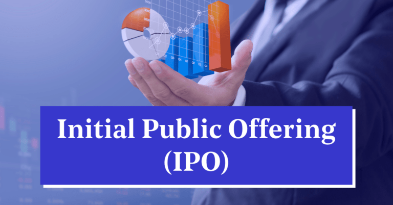 Initial Public Offering (IPO): Meaning, Types, & Applying Process
