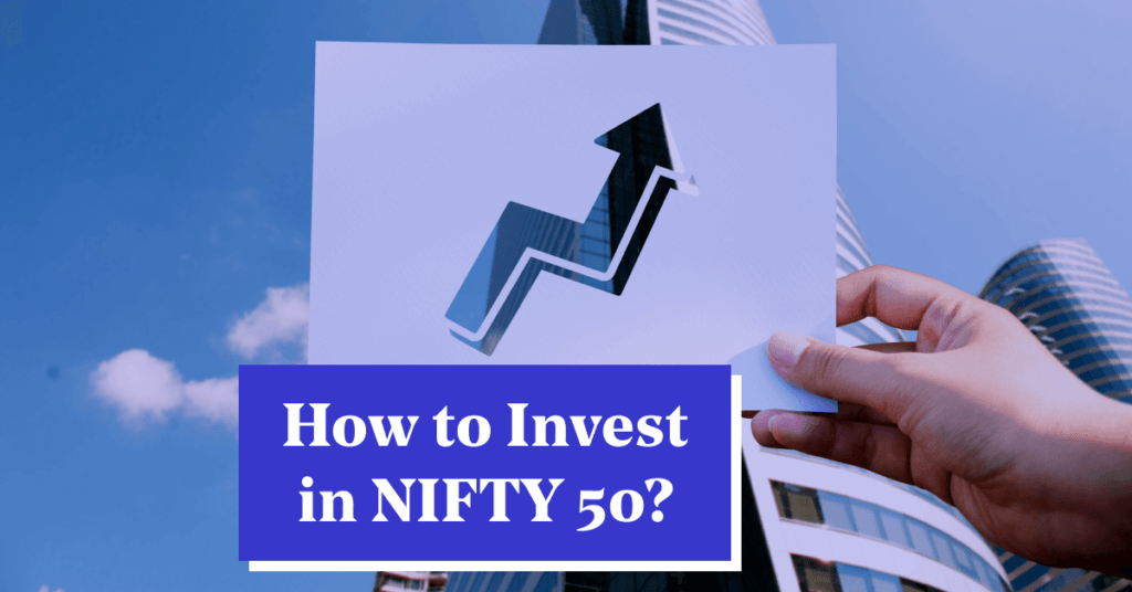 How to Invest in Nifty 50? - All You Need to Know!