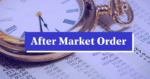 What are After Market Orders? AMO Meaning & Advantages