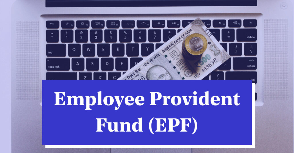 Employees Provident Fund (EPF): Eligibility, Interest Rate & How EPF Works