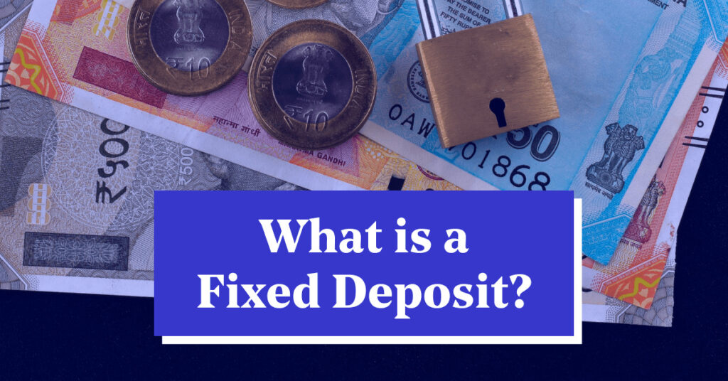 Fixed Deposits (FD): Rates, Types, Example & Advantages
