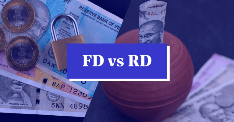 FD vs RD - Understand The Difference Between FD and RD
