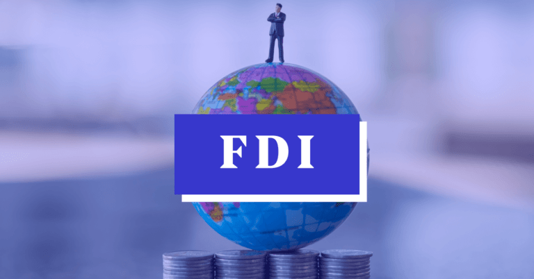 Foreign Direct Investment (FDI): Meaning, Benefits & Examples