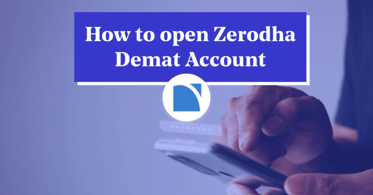 How to Create & Open a Zerodha Demat Account Online?