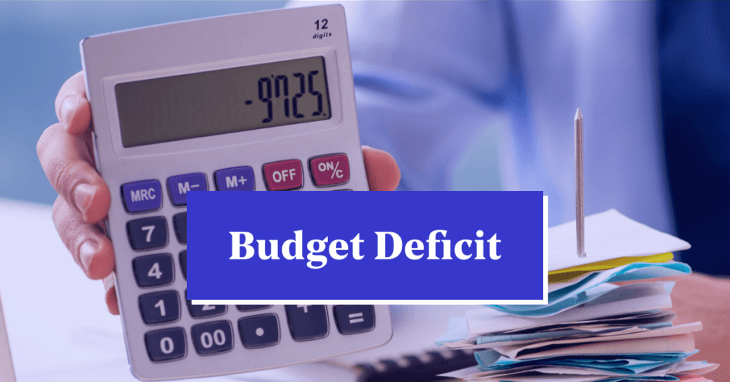 Budget Deficit: Definition, Formula, Causes, Types, Examples