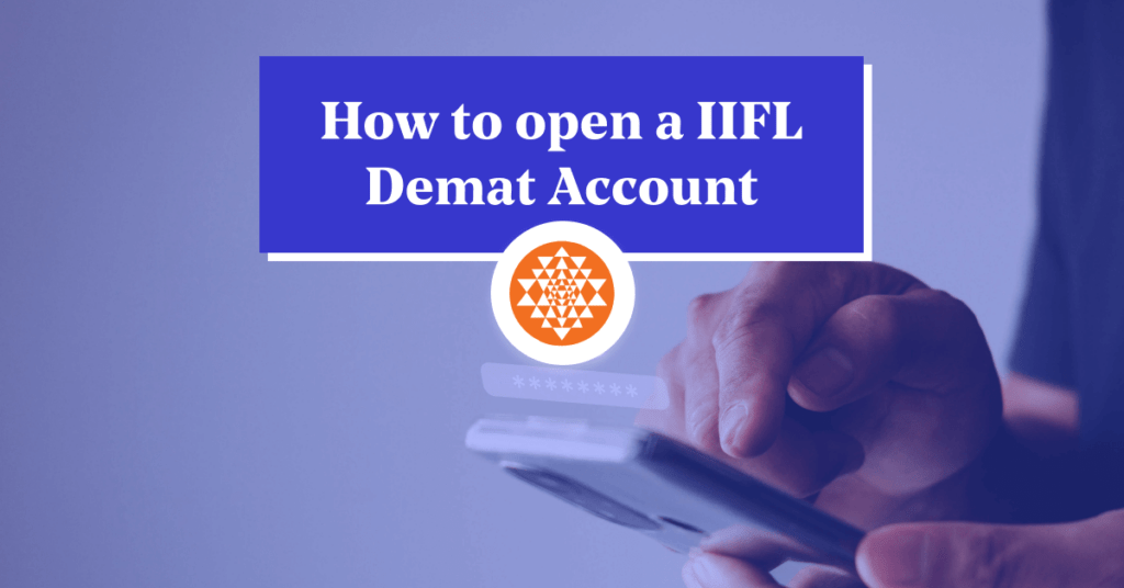IIFL Demat Account- How to Open, Charges, AMC, & Security