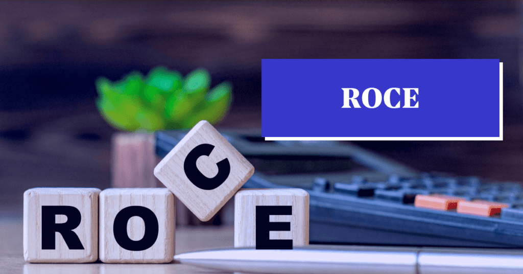 ROCE (Return on Capital Employed)- Ratio & Calculation