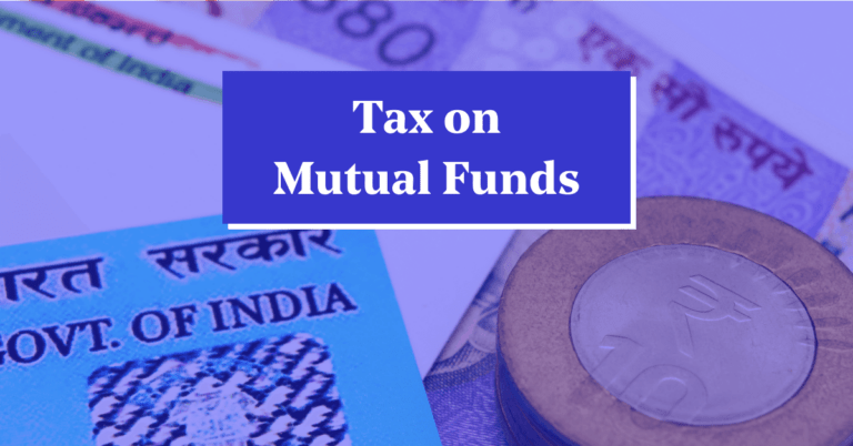 Tax on Mutual Funds: Tax Rates & Redemption Rules in India