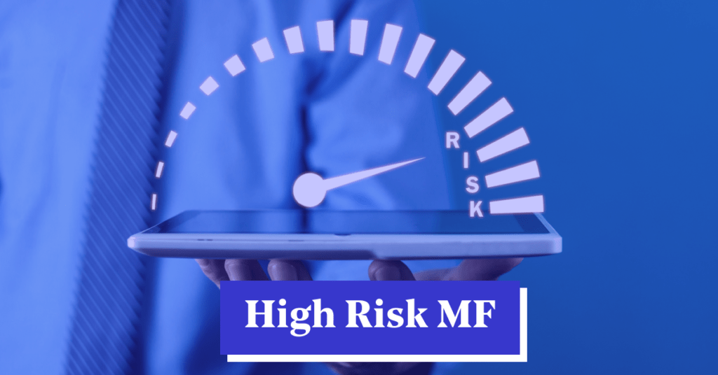 List of Top Performing High Risk Mutual Funds in India (2025)