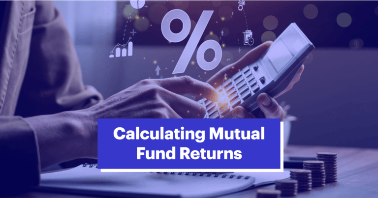 How to Calculate Mutual Fund Returns: Types & Methods