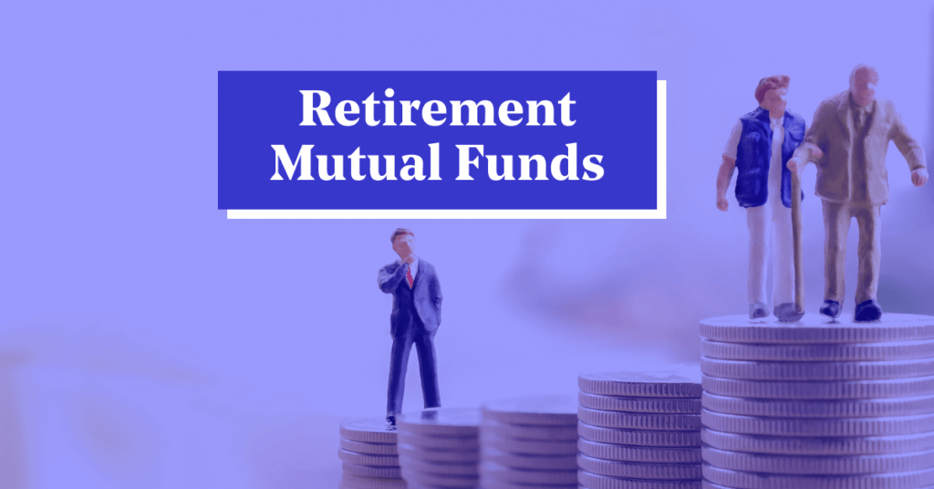 List of Best Retirement Mutual Funds for 2025