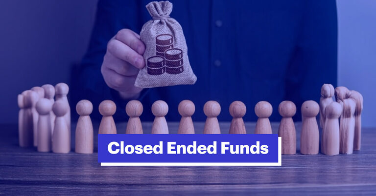Closed Ended Funds: Meaning, Types, Features & Taxation